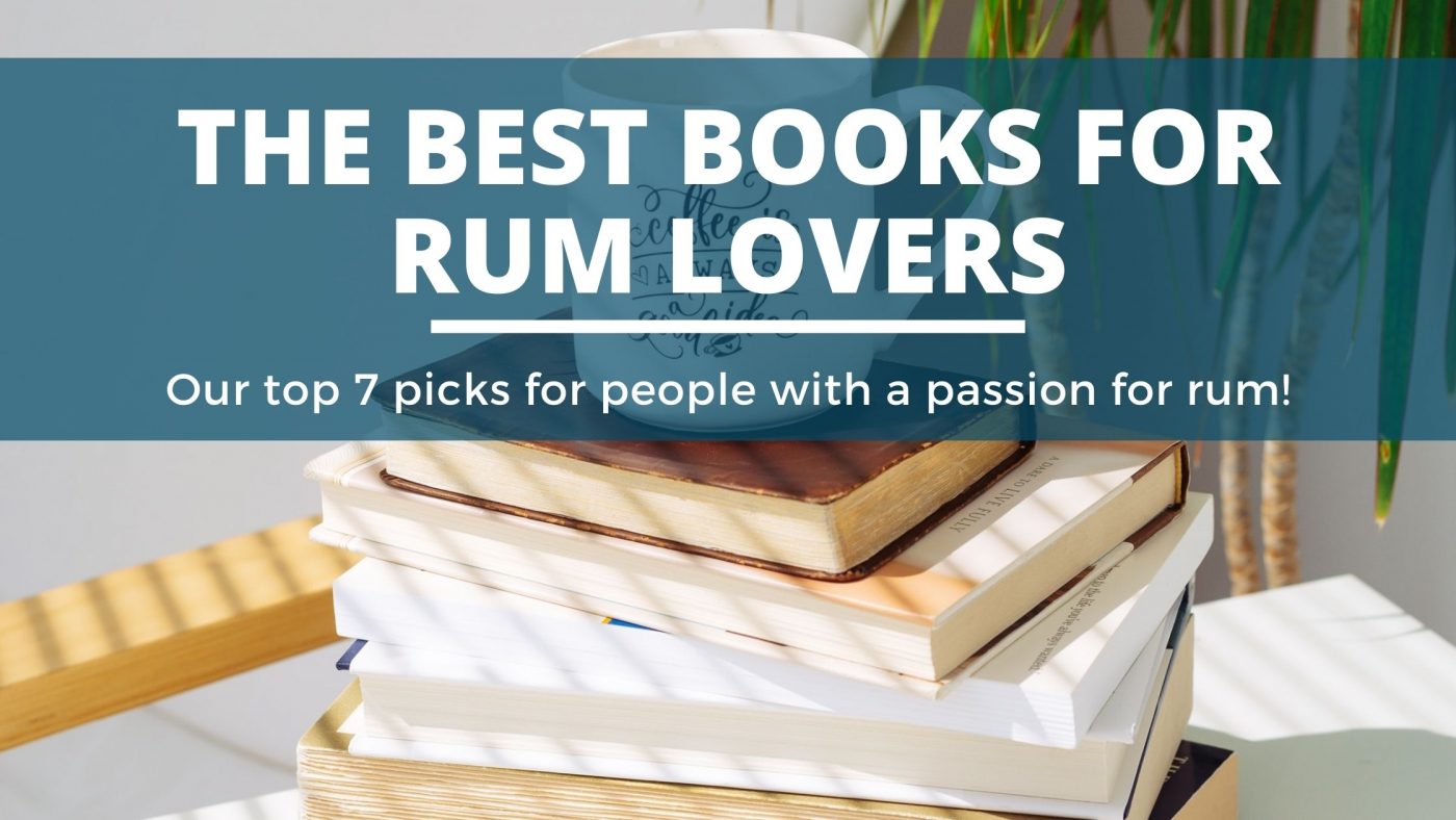 The 7 Best Rum Books (Gifts For Rum Lovers) - Distilmate