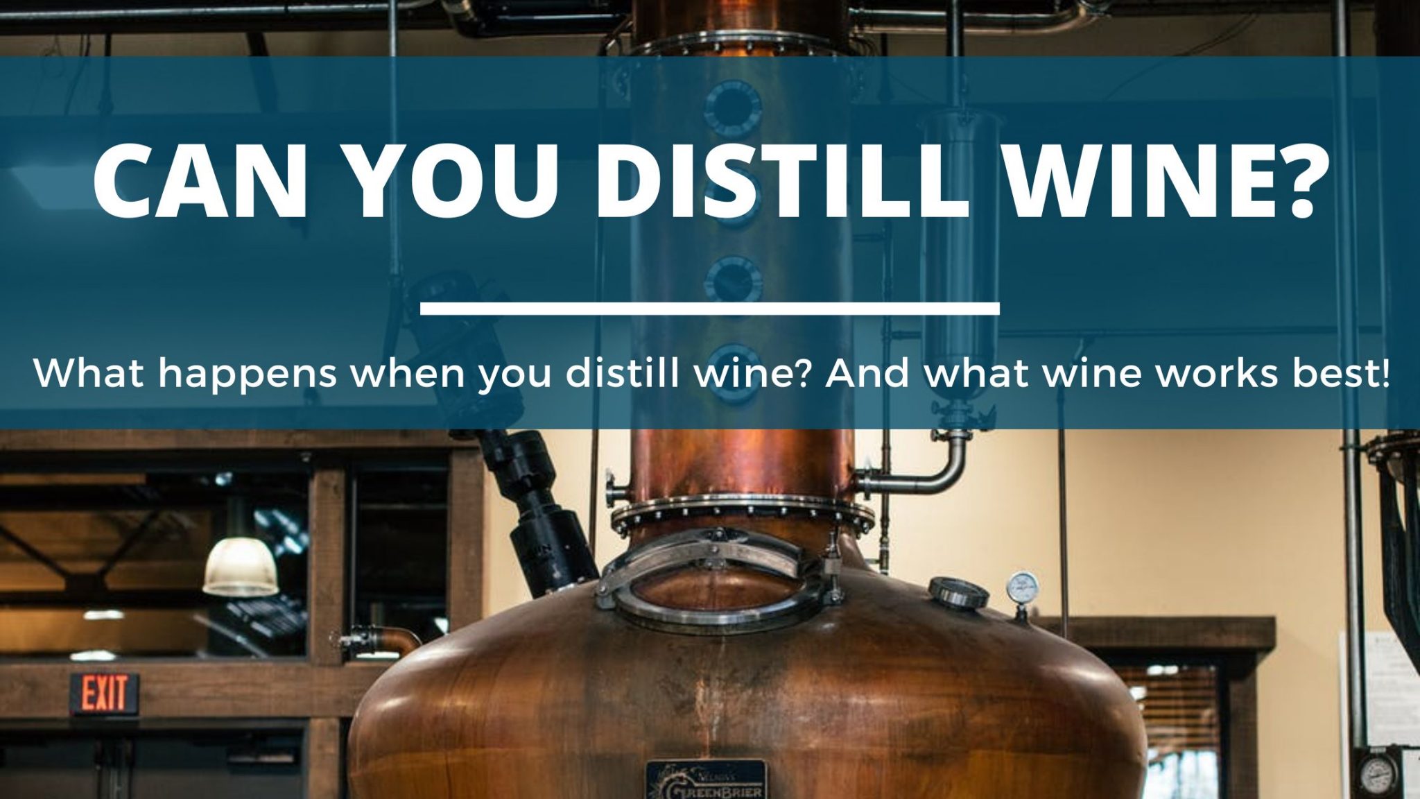 Can You Distill Wine? (Answered!) - Distilmate