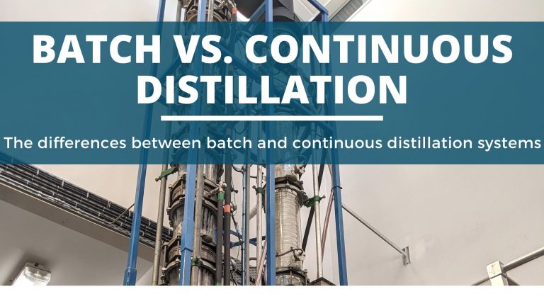 Batch vs. Continuous Distillation (Explained!) - Distilmate