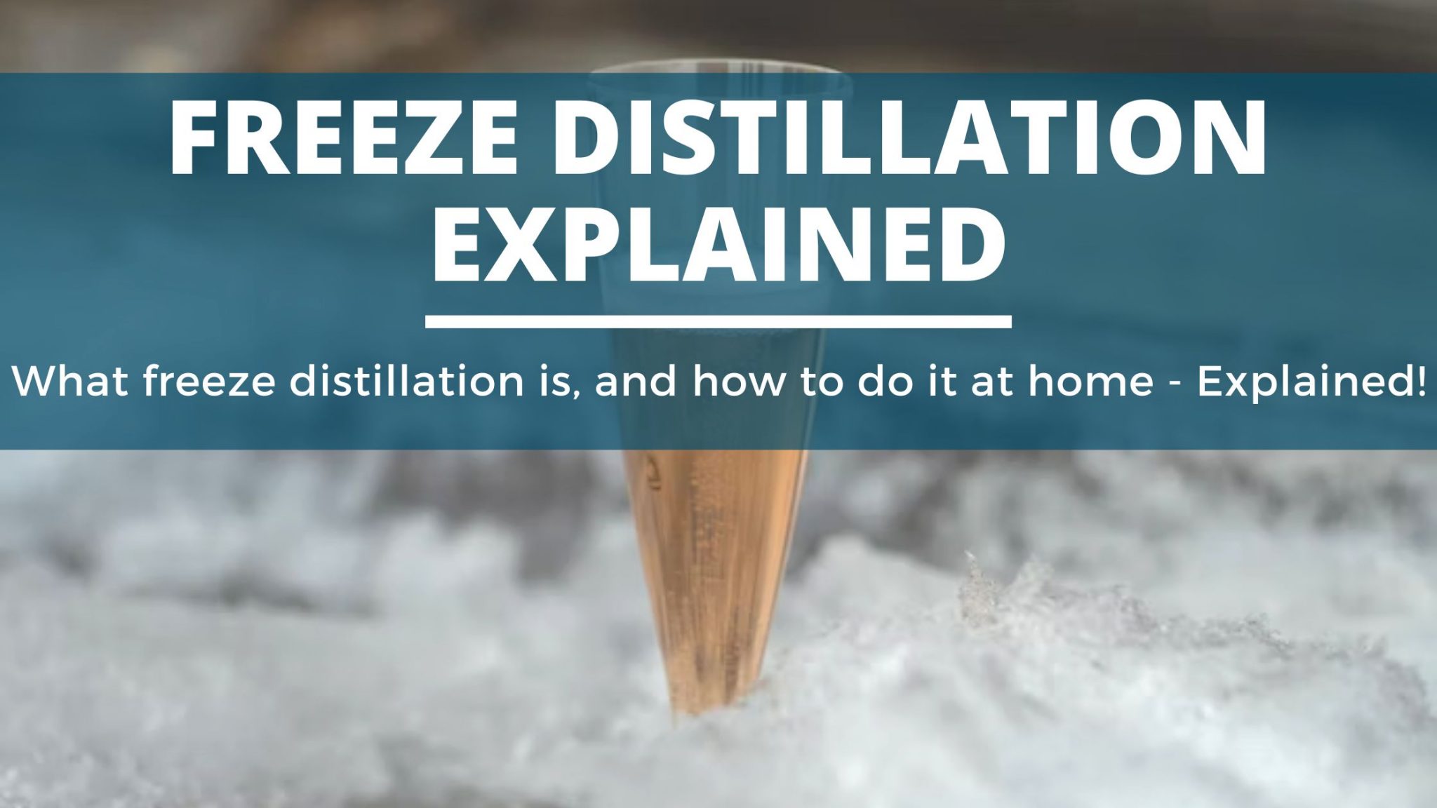 Freeze Distillation (Try This!) - Distilmate